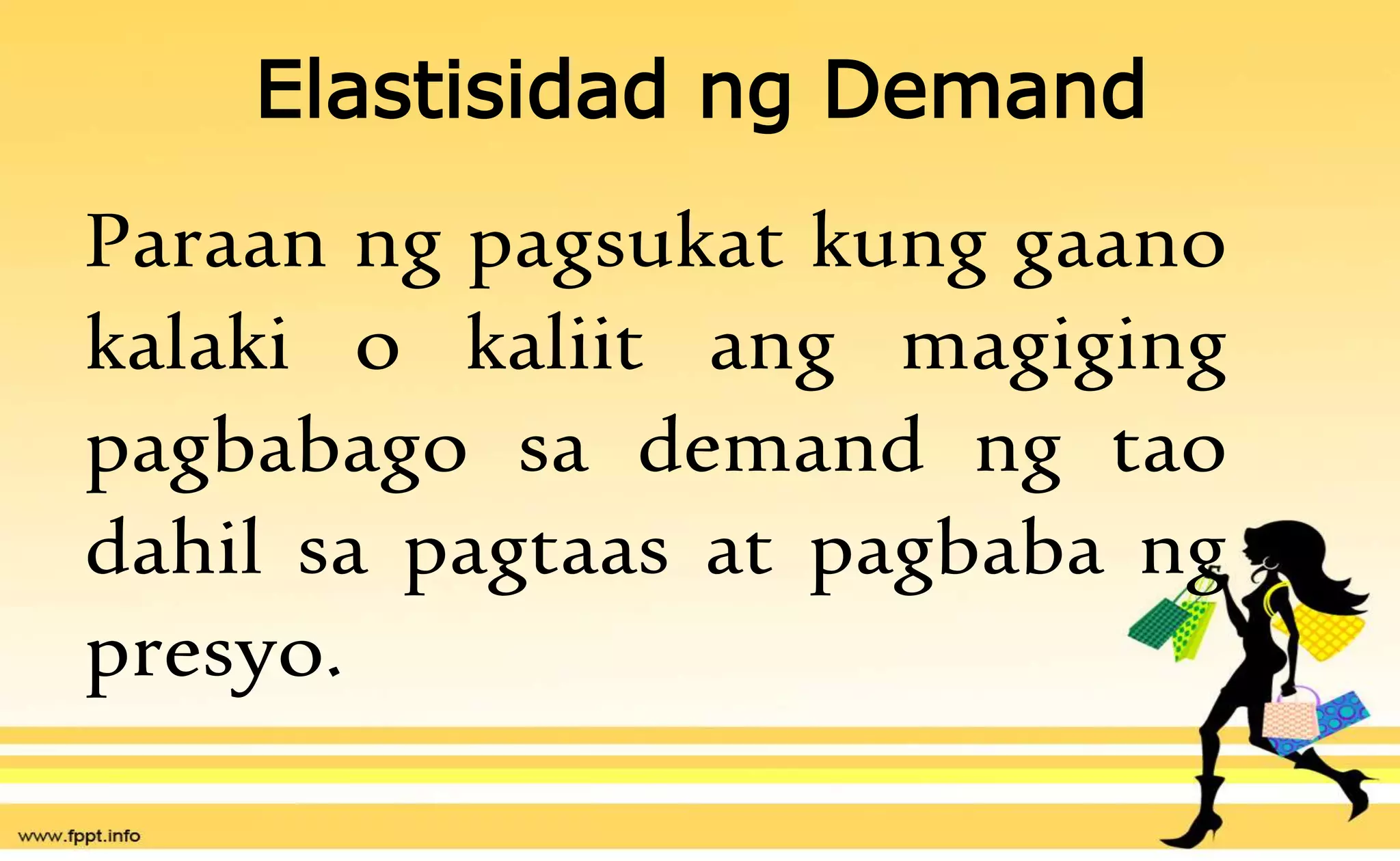 Elastisidad ng Demand | PPTX