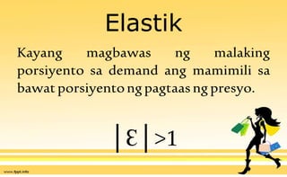 Elastisidad ng Demand | PPTX