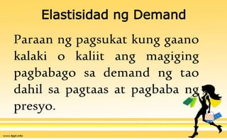 Elastisidad ng Demand | PPTX