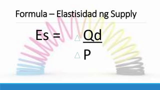 Elastisidad ng supply | PPTX