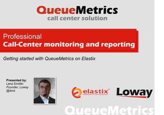 Professional Call-Center monitoring and reporting with QueueMetrics | PPT