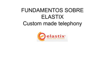 Elastix como solucion asterisk | PPTX