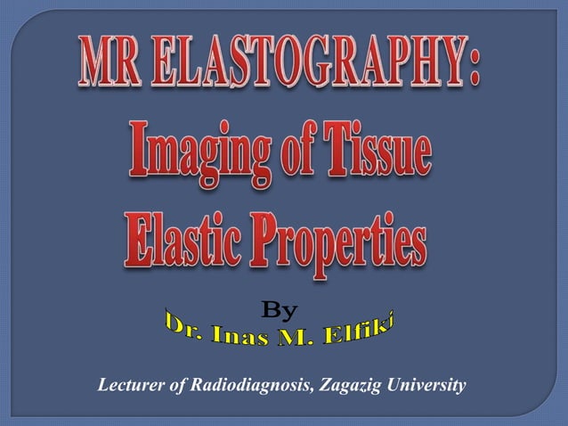 MR Elastography | PPTX | Medical Tests | Medical Health