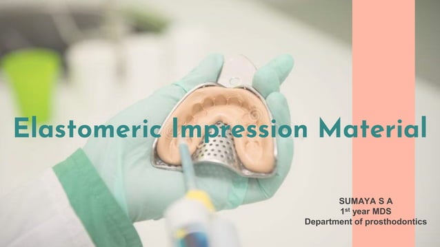 Elastomeric impression | PPTX