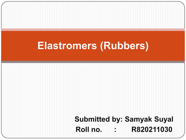 Elastomers(polymer) | PPTX | Chemistry | Science