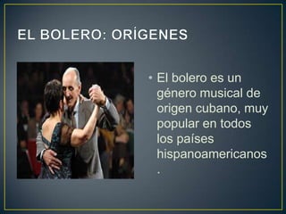 El bolero. alejandro osvaldo patrizio | PPTX