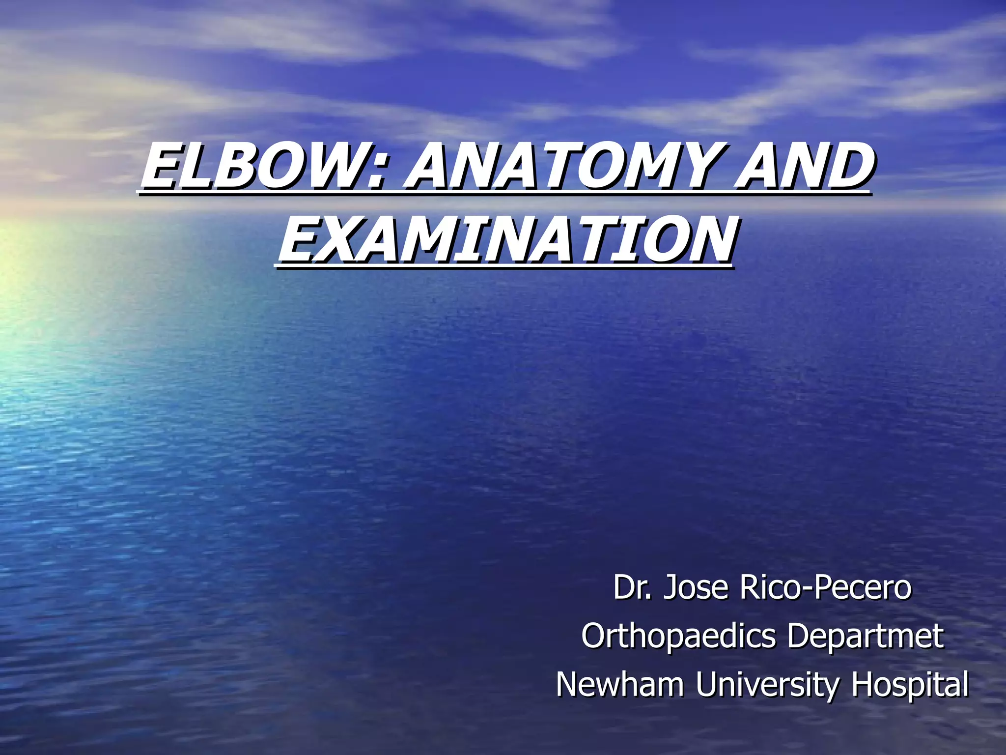 Elbow Anatomy And Examination | PPT