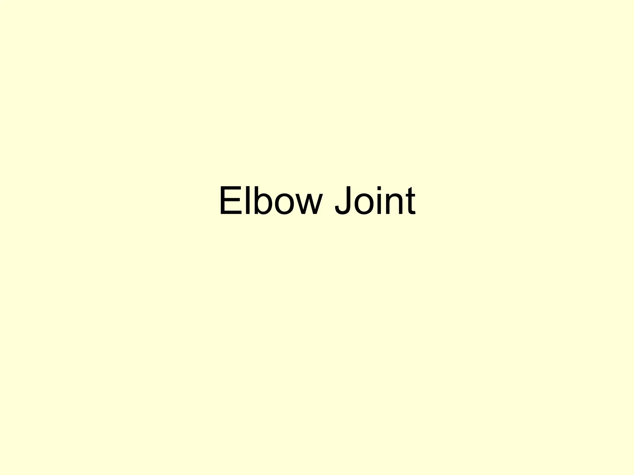 Elbow Anatomy Elbow Anatomy Elbow Anatomy | PPT