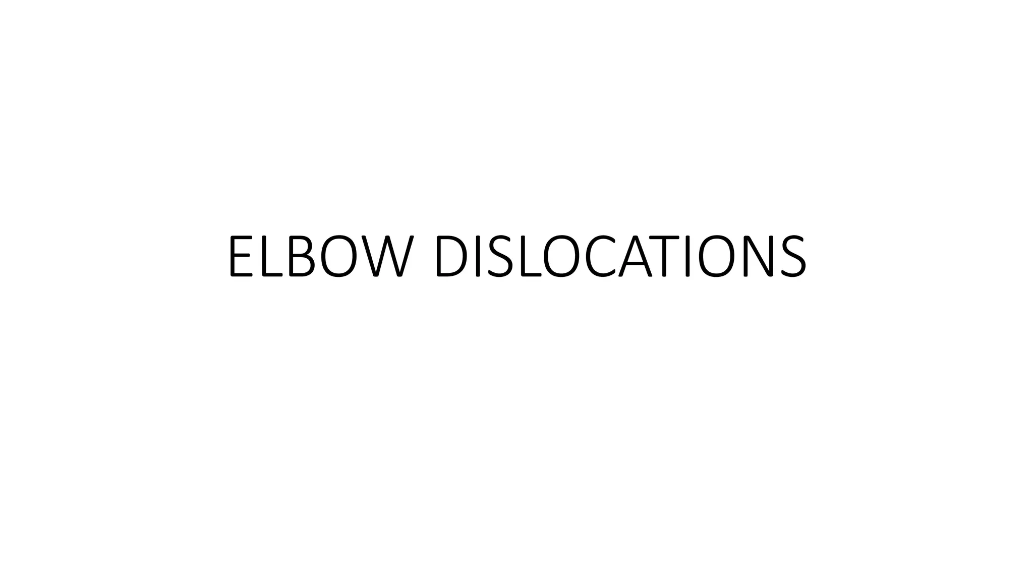 Elbow dislocations | PPTX
