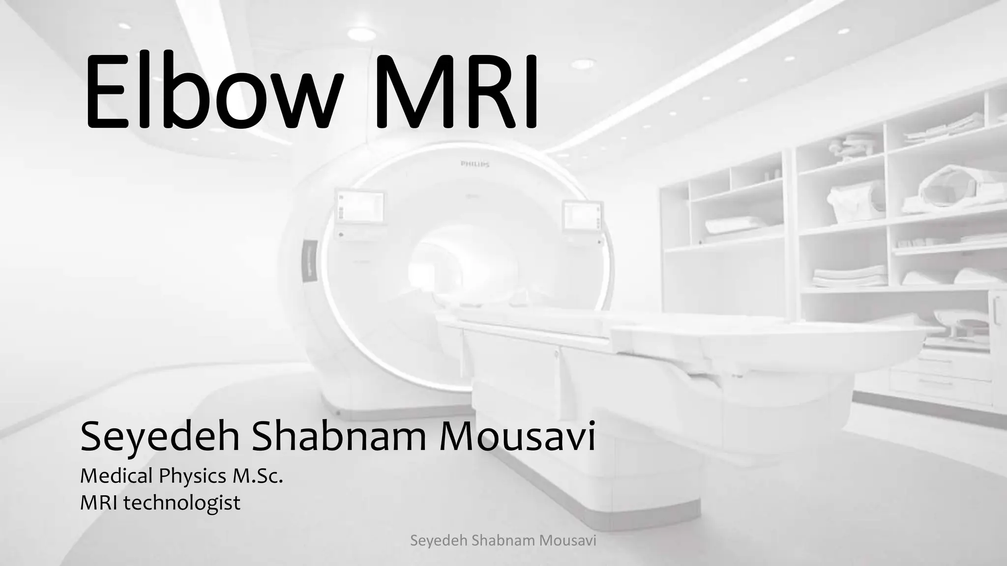 Elbow MRI.pptxPositioning. Technique. Physics. Anatomy. | PPT