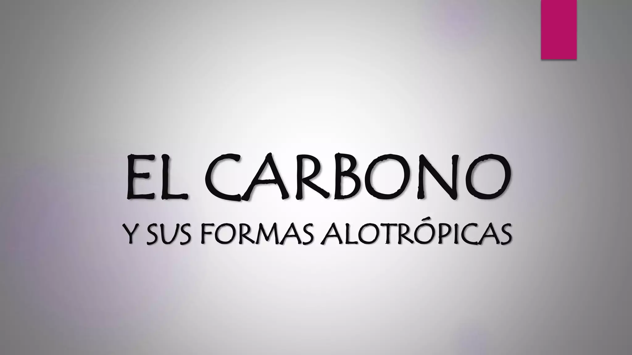 (EL CARBONO Y SUS FORMAS ALOTRÓPICAS) | PPTX