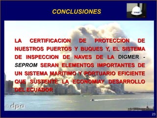 El Código internacional de protección de buques e instalación portuarias en los puertos públicos ...