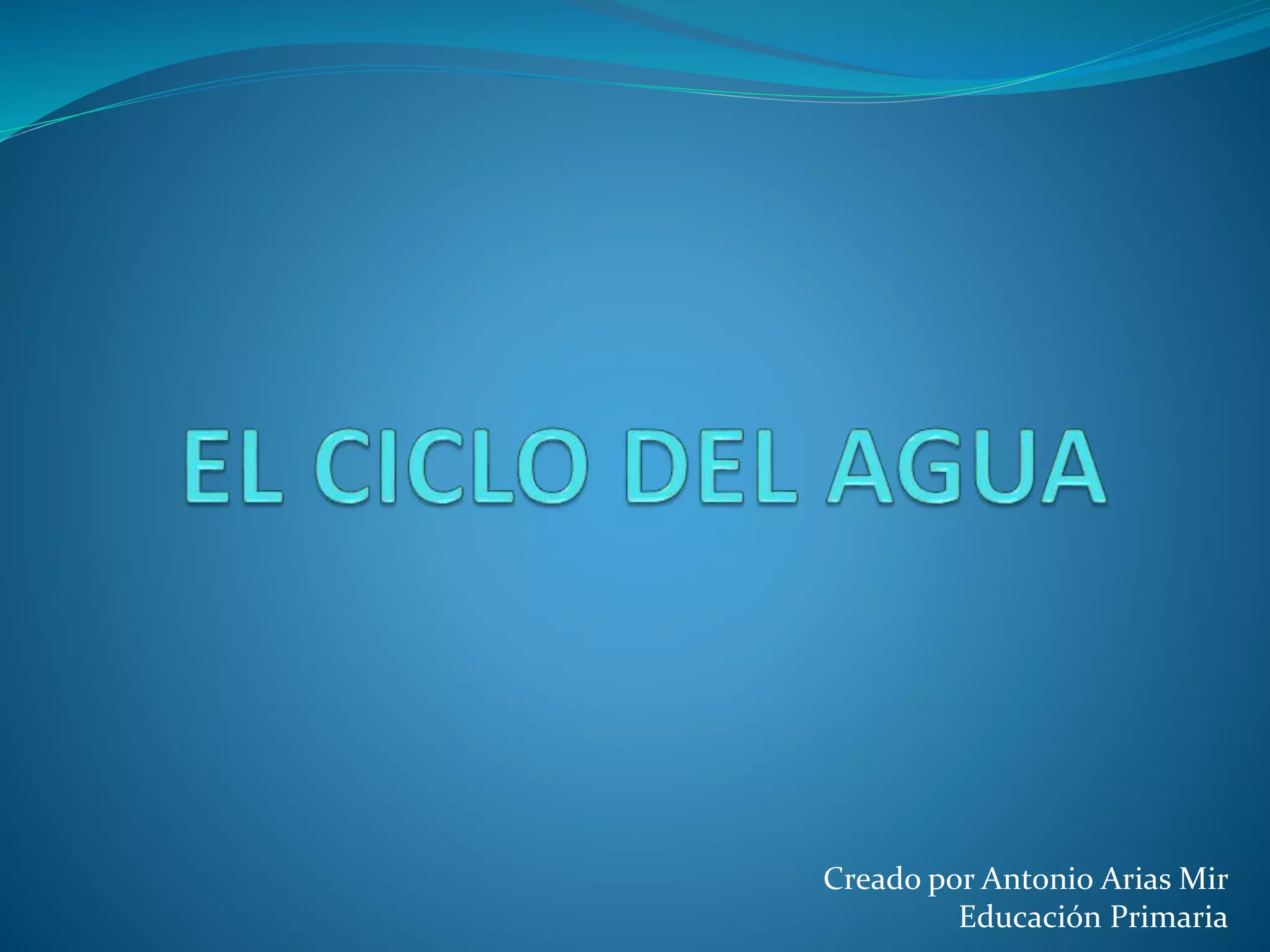 El ciclo del agua | PPTX