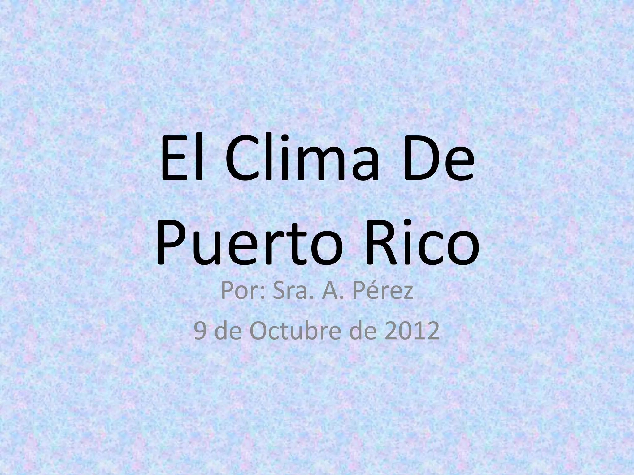 El clima de Puerto Rico | PPTX