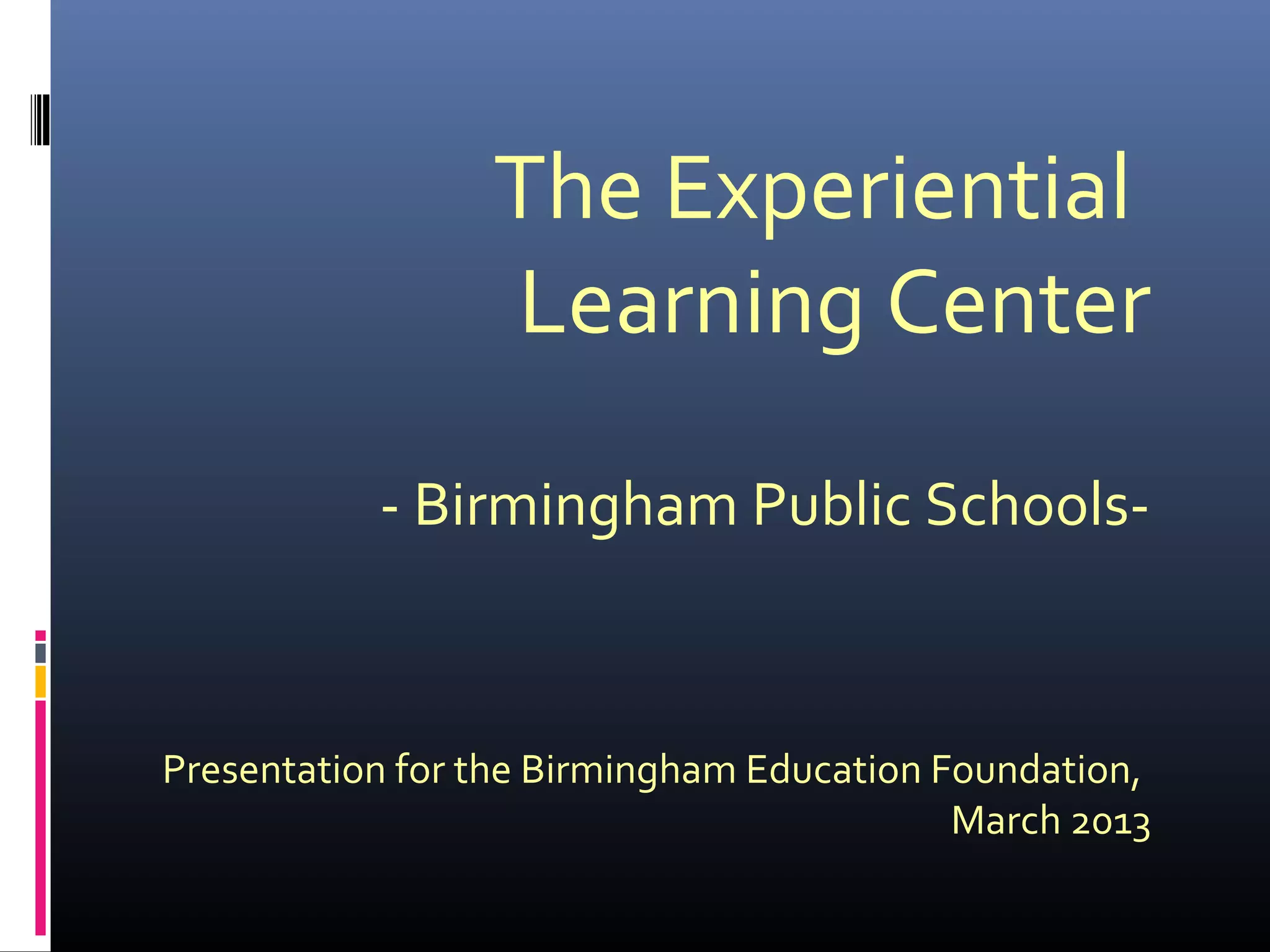 Experiential Learning Center - BEF 2013 | PPT