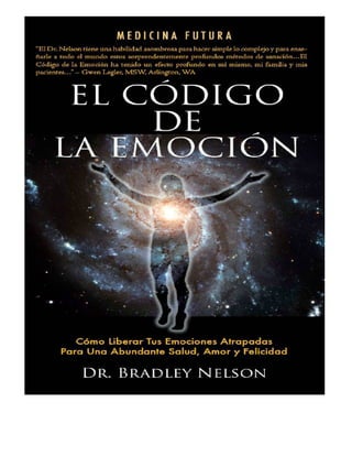 El codigo de la emocion bradley nelson como liberar tus emociones ...