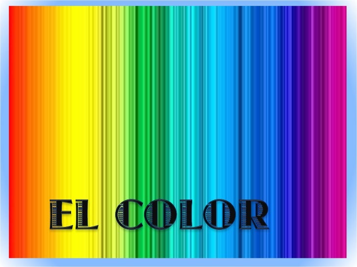 TEORIA DEL COLOR: EL COLOR