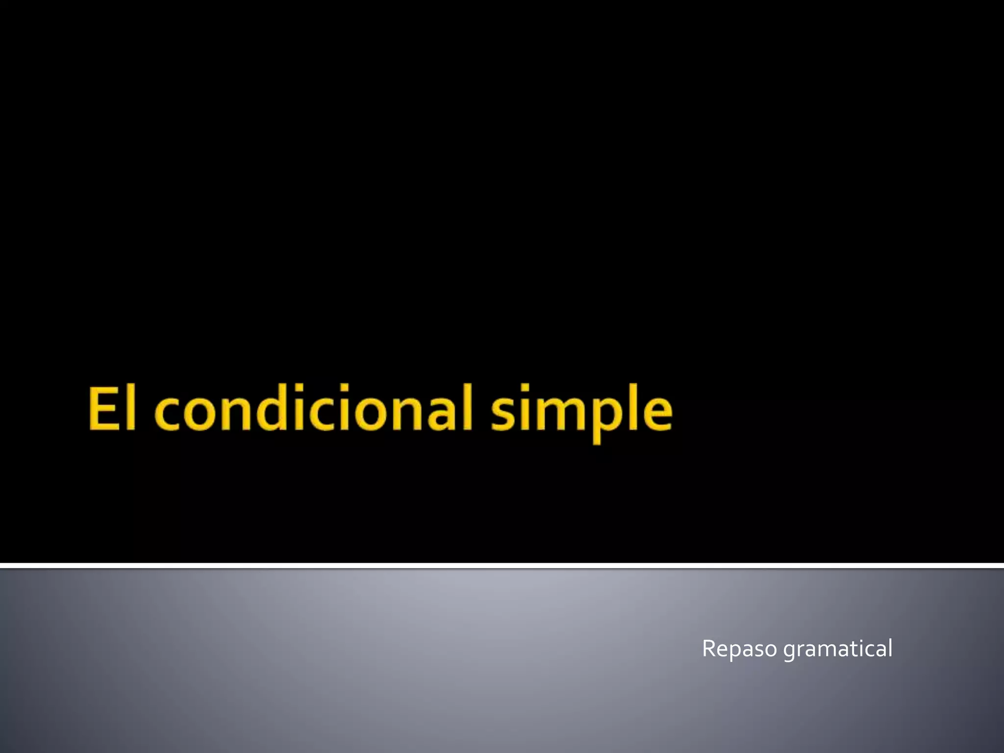El condicional | PPT