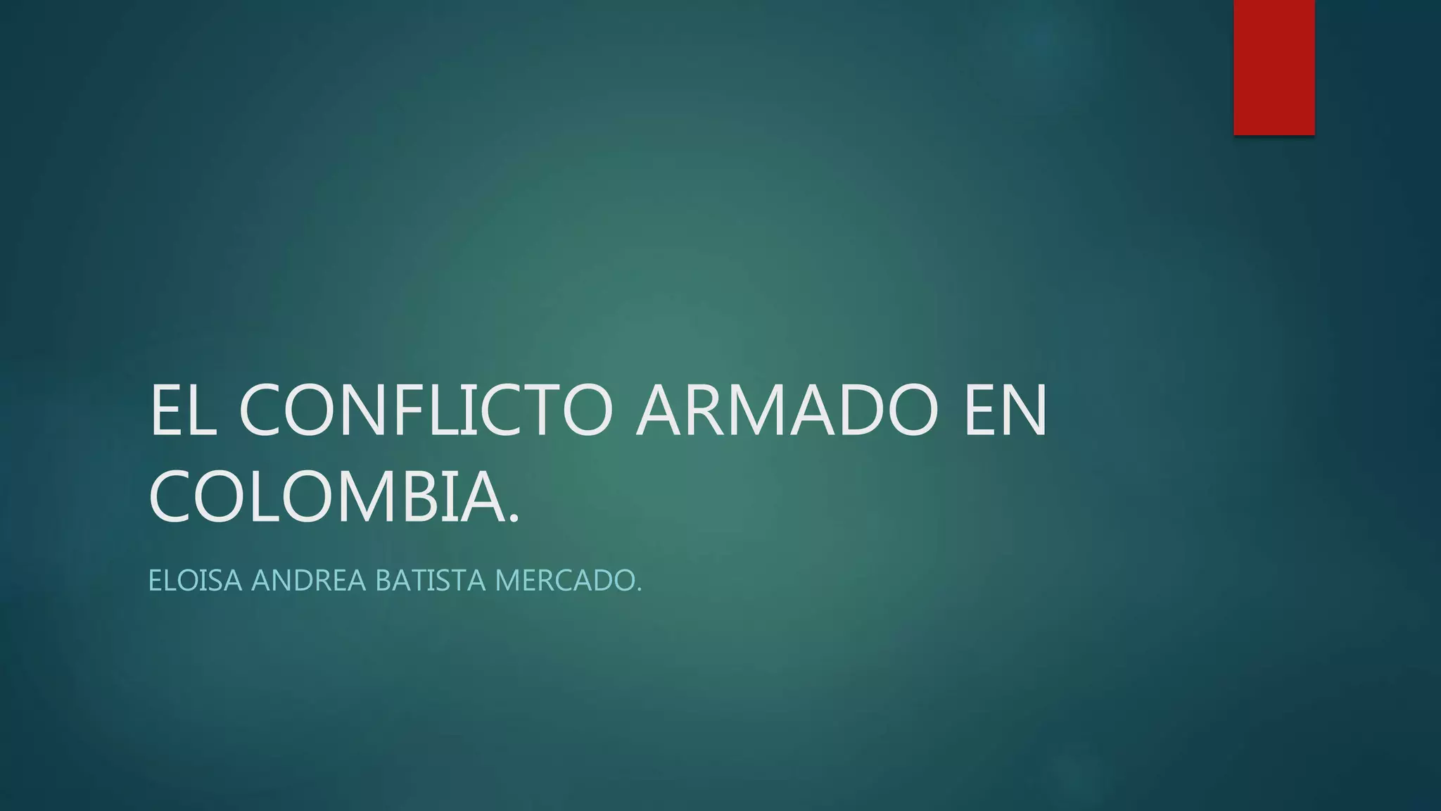 El conflicto armado en Colombia. | PPT