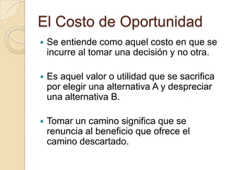 El costo de oportunidad y la necesidad de elegir | PPTX