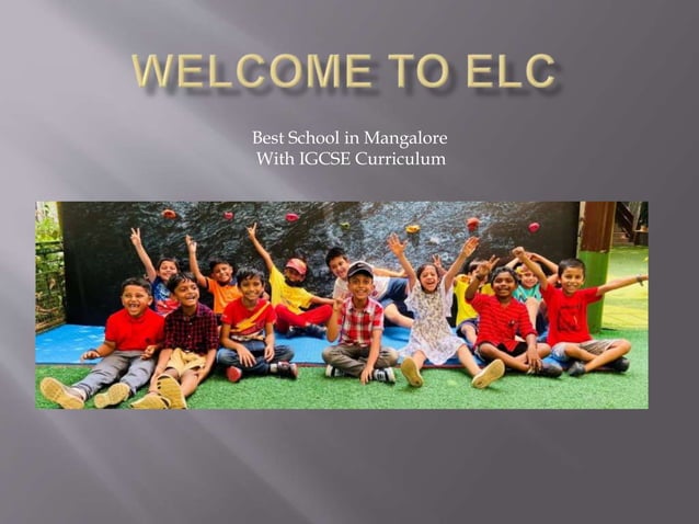 ELC - Best School in Mangalore | PPTX