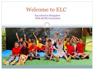 ELC- Top School in Mangalore | PPTX