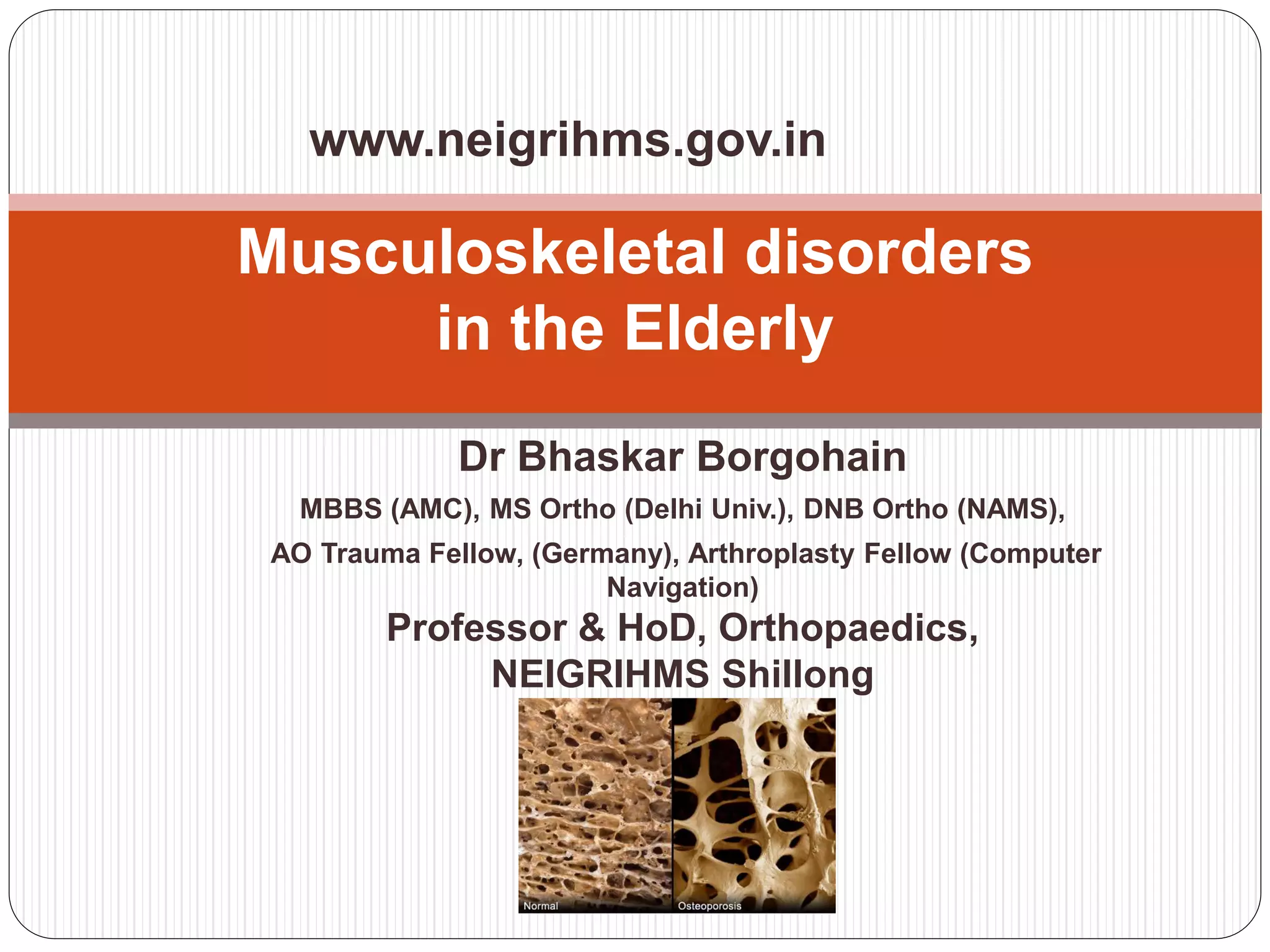 Common Musculoskeletal (orthopedic) disorders in elderly | PPTX