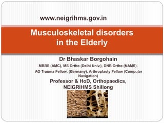 Common Musculoskeletal (orthopedic) disorders in elderly | PPTX