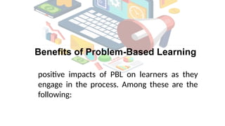 ELE 19 GR. 3- 2B.pptx Project based and Problem based learning | PPTX
