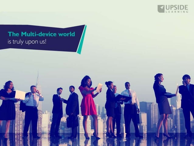 Tips for Designing, Testing & Delivering eLearning in a Multi-device ...