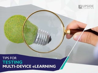 Tips for Designing, Testing & Delivering eLearning in a Multi-device ...