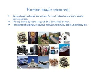Man Made Resources Examples