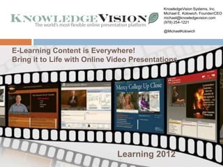 E-Learning Content Is Everywhere | KnowledgeVision | PPT