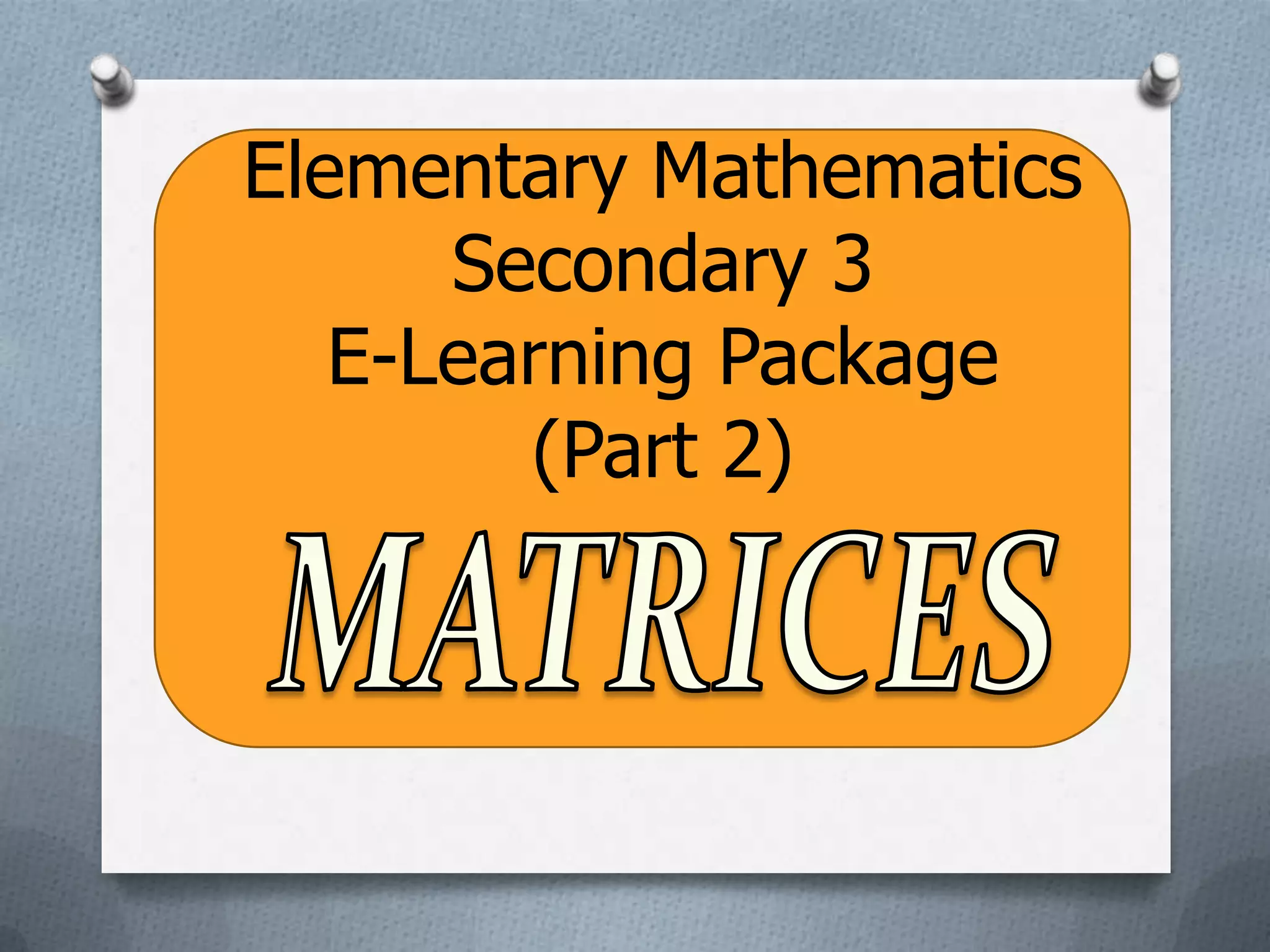 E Learning Matrices - Part 2 | PPT
