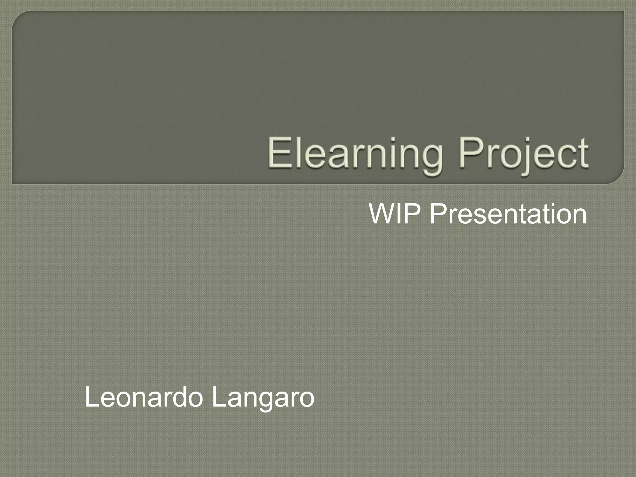 Elearning project WIP presentation | PPTX | Internet for Beginners | Internet
