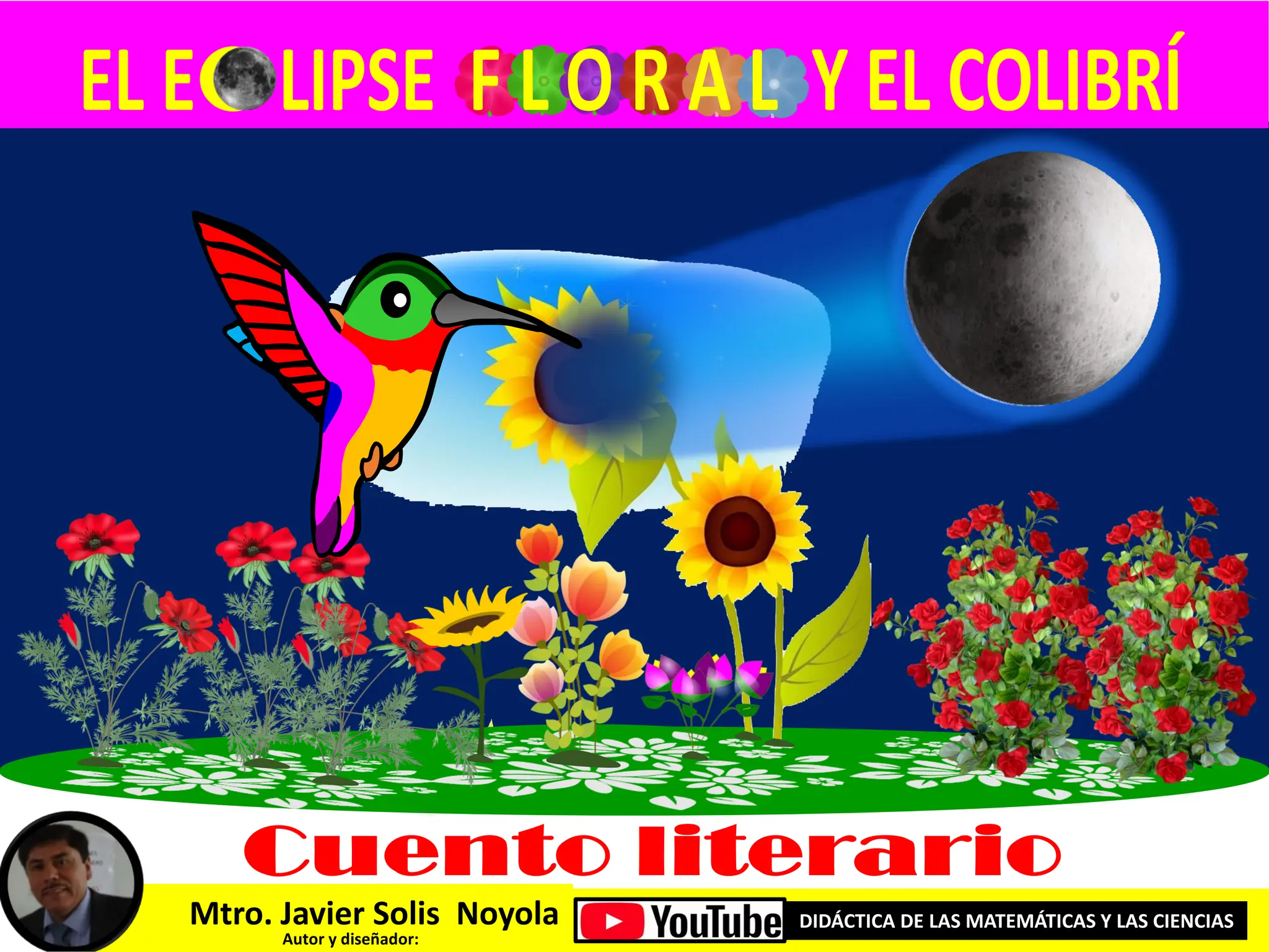EL ECLIPSE FLORAL Y EL COLIBRI. Cuento Literario creado y diseñado por ...
