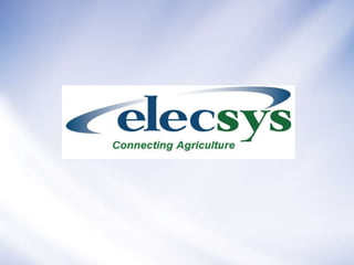 Elecsys - Connection Agriculture to the Internet of Things (IoT) | PPTX