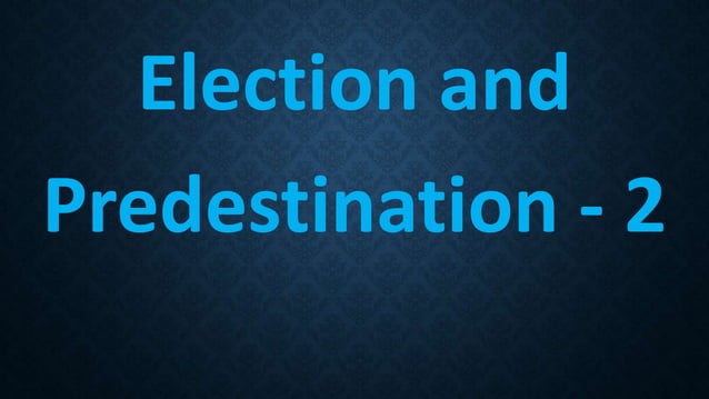 Election and-predestination-2 | PPT