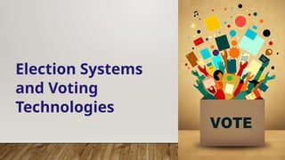 Election-Systems-and-Voting-Technologies.pptx