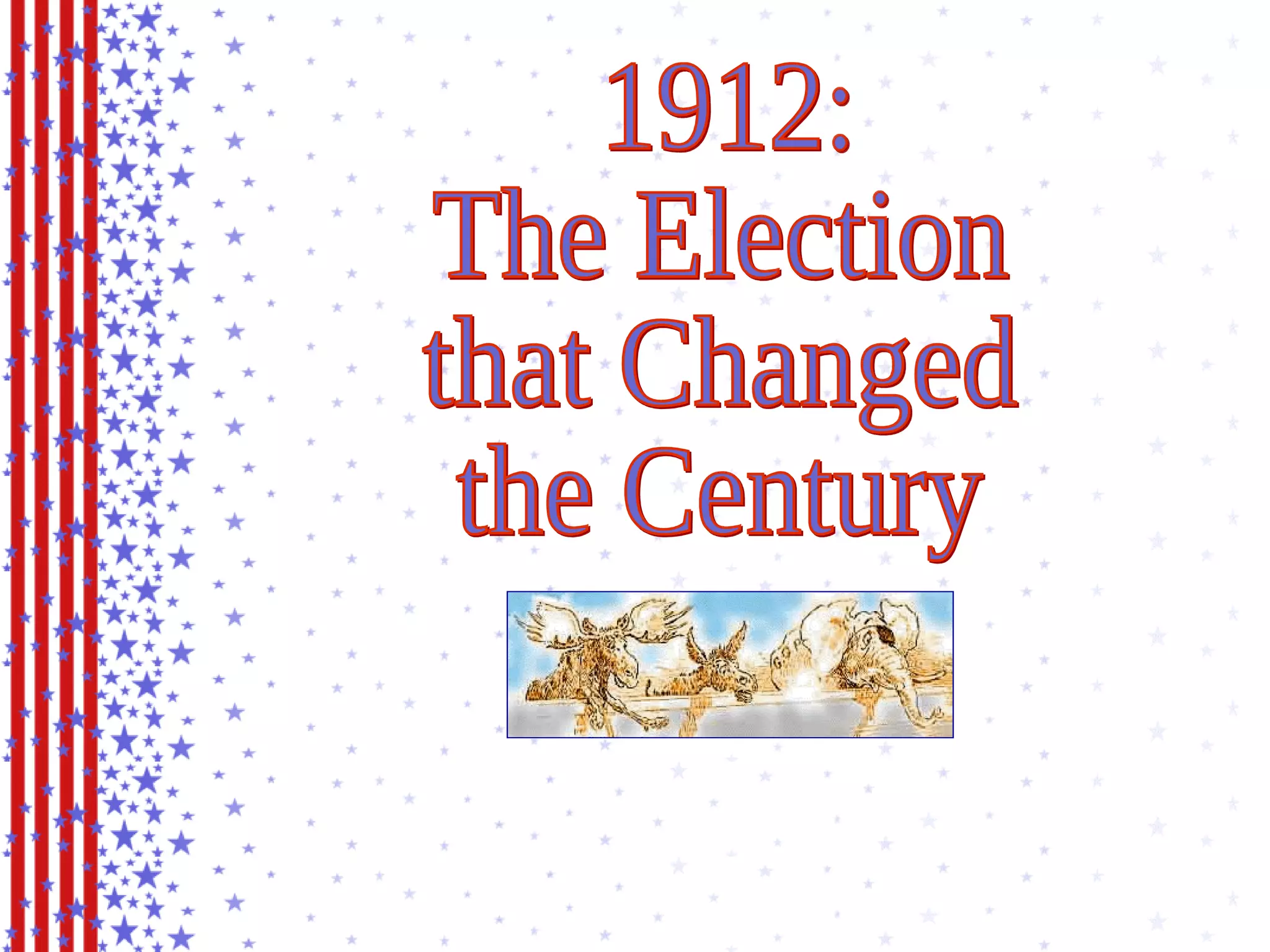 Election of 1912 | PPT