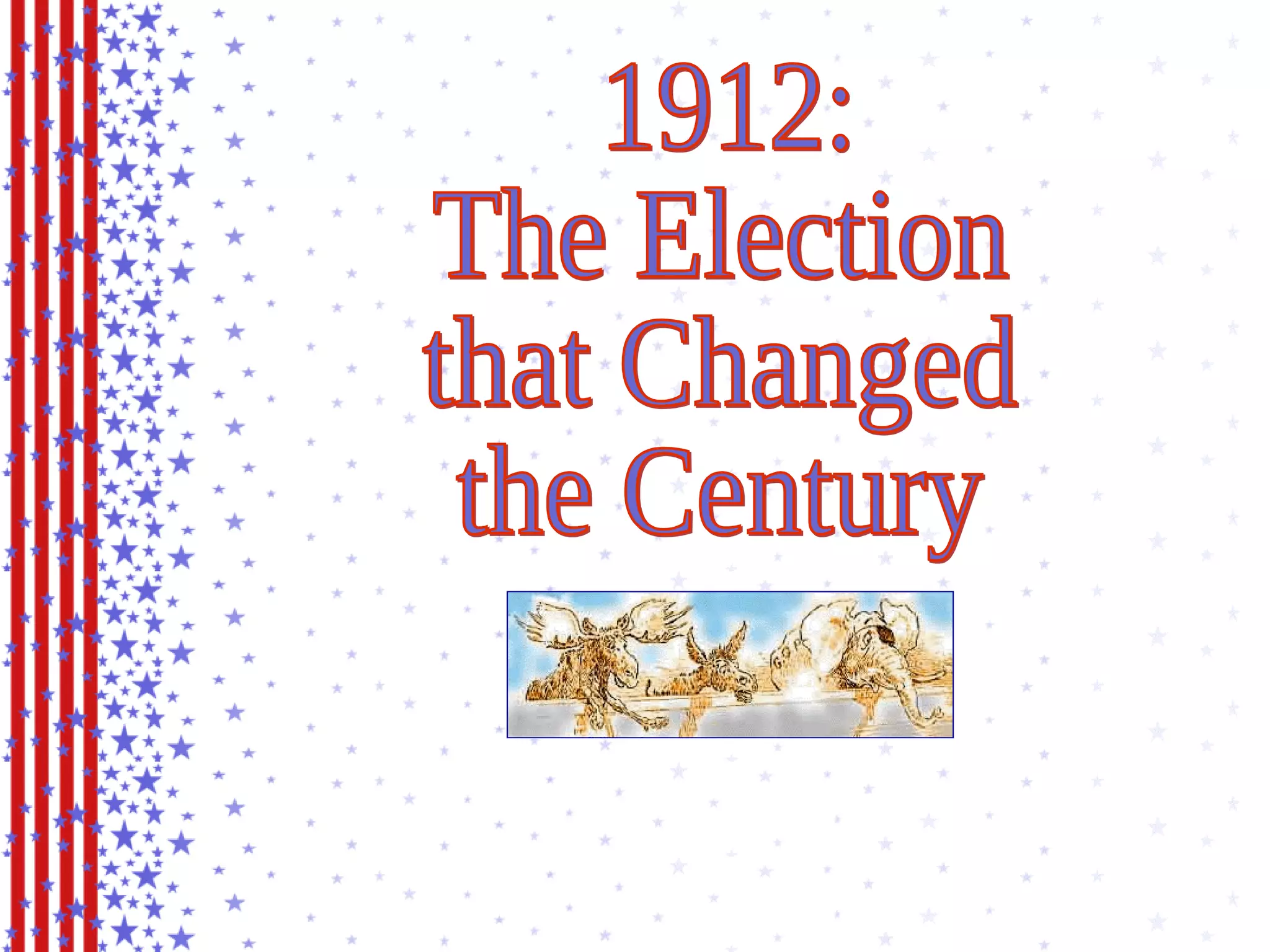 Election of 1912 | PPT
