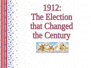 Election of 1912 | PPT