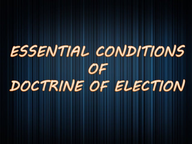 Meaning and Essentials of Doctrine of Election | PPT | Elections | Politics