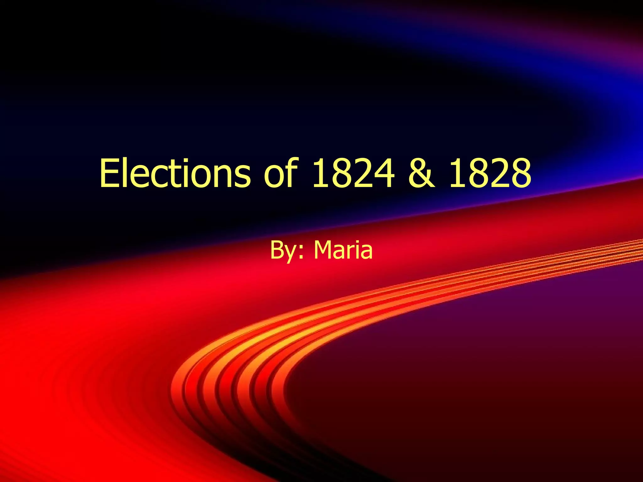 Elections Of 1824 & 28 | PPT