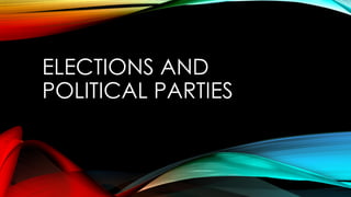 Elections and Political Parties Philippine Politics | PPTX