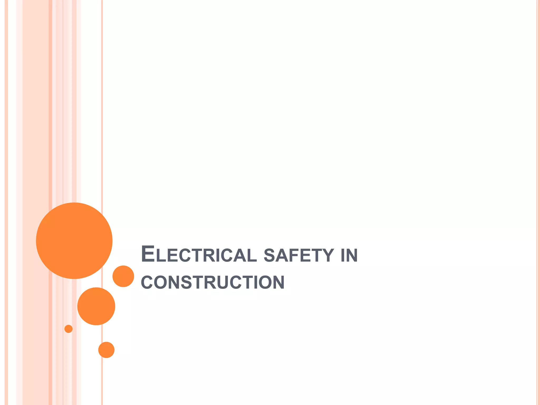 Electrical safety in construction | PPTX