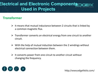 Components Used In Electrical and Electronic Projects | PPTX