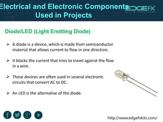 Components Used In Electrical and Electronic Projects | PPTX