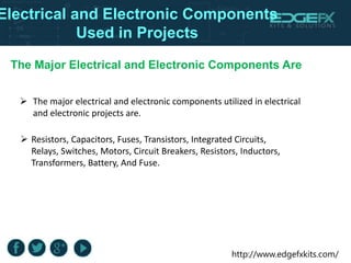 Components Used In Electrical and Electronic Projects | PPTX