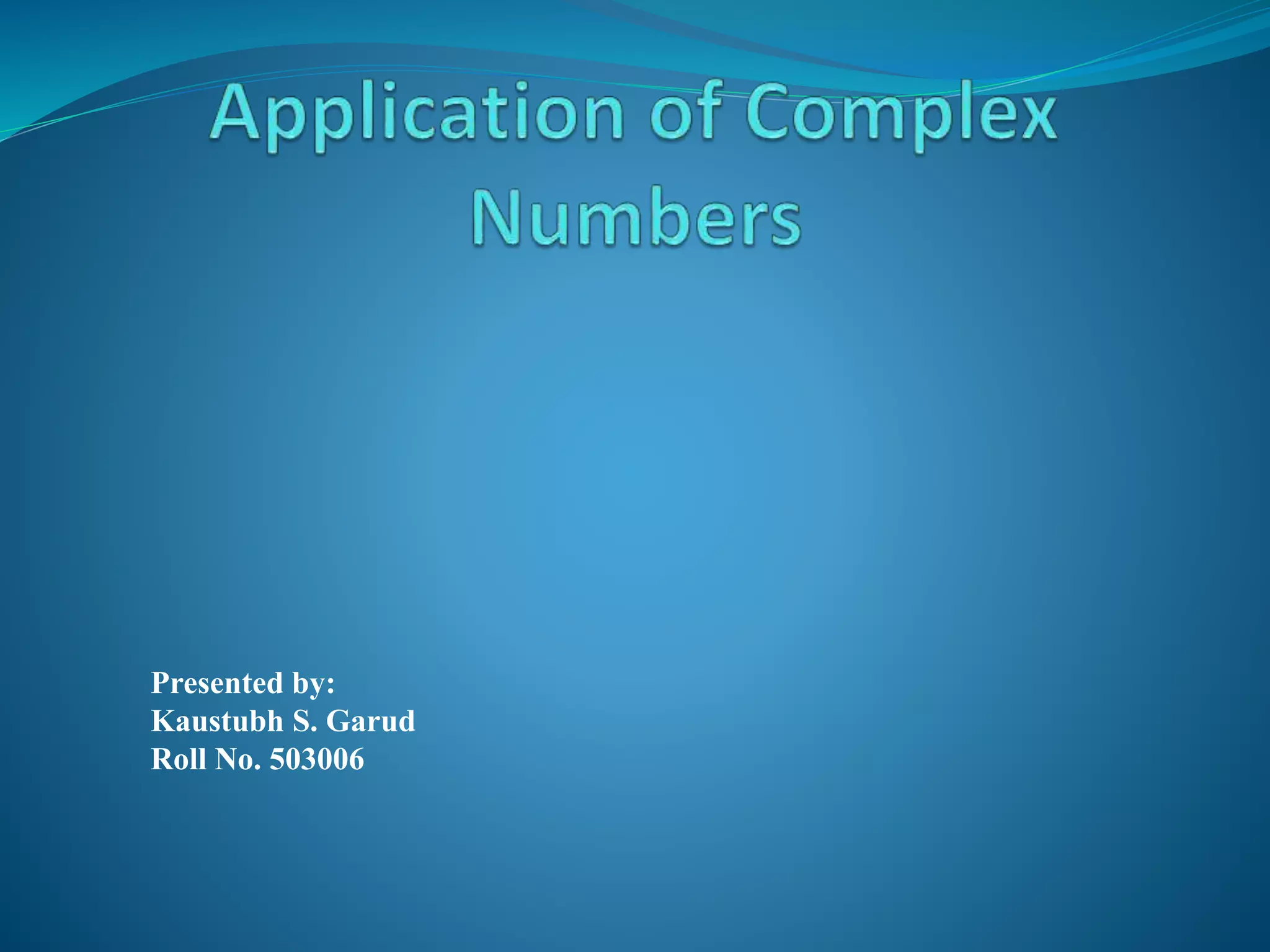 Application Of Complex Numbers PPTX Application Of Complex Numbers PPTX